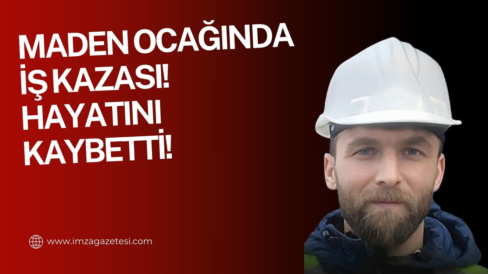 Maden Ocağında Iş Kazası Hayatını Kaybetti İmza Gazetesi Zonguldak Haber Merkezi